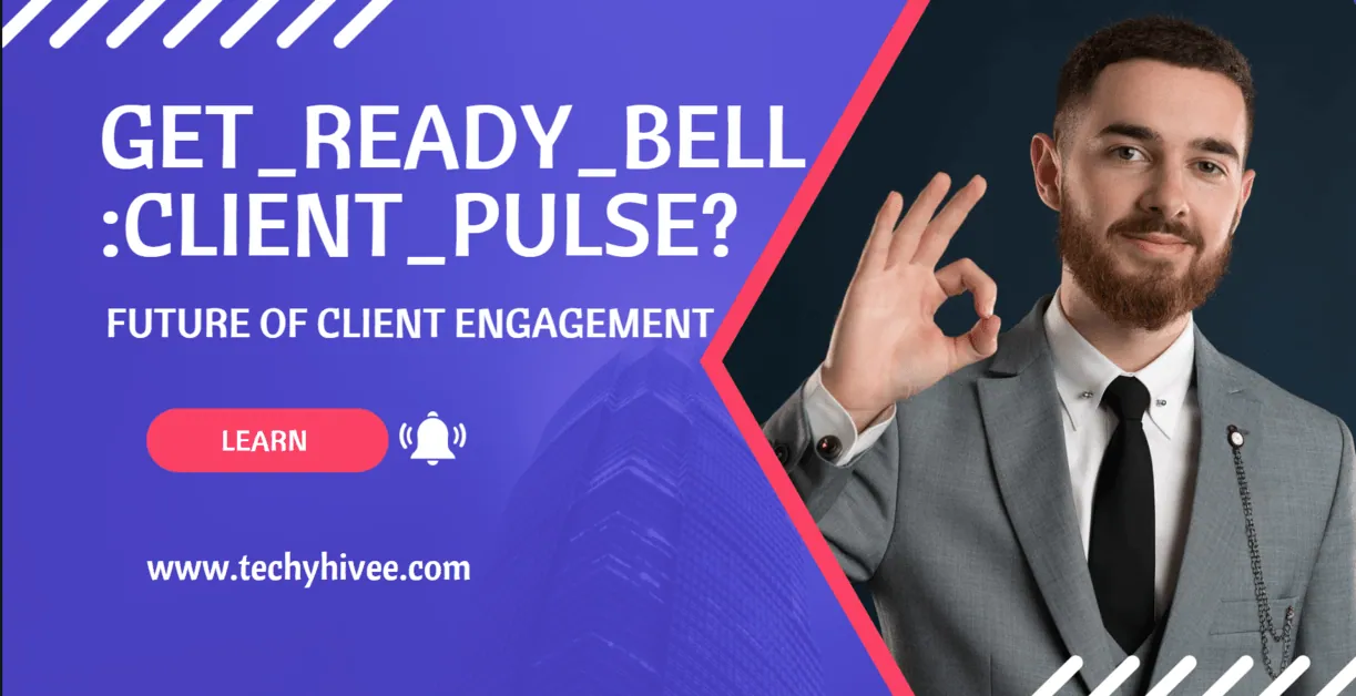 Get_Ready_Bell:Client_Pulse: The Future of Client Engagement